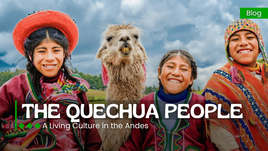 The Quechua people and their living cultural heritage